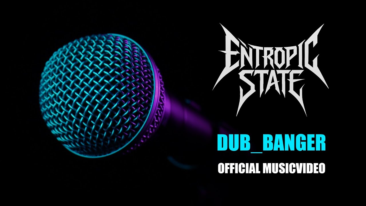Entropic State - Dub Banger (Official Video) - YouTube