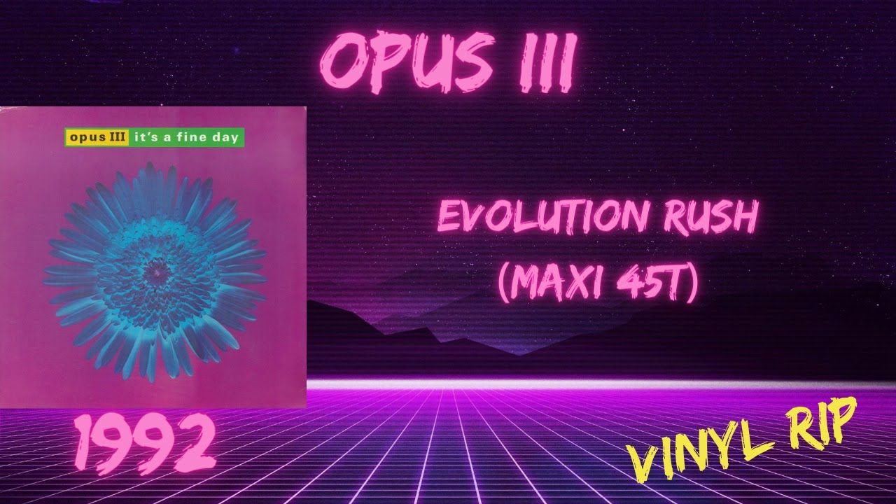 Opus III - Evolution Rush (1992) (Maxi 45T) - YouTube