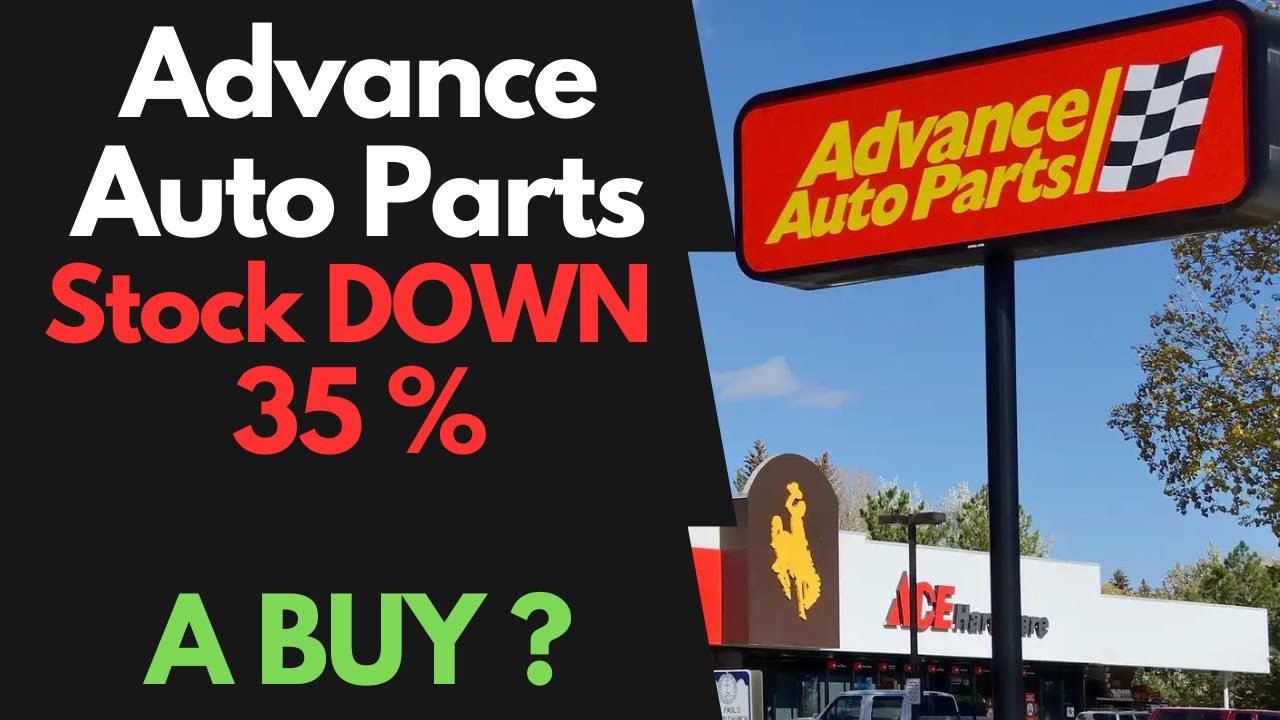 Advance Auto Parts Stock Down 35% ! Is It a Bargain ? - YouTube
