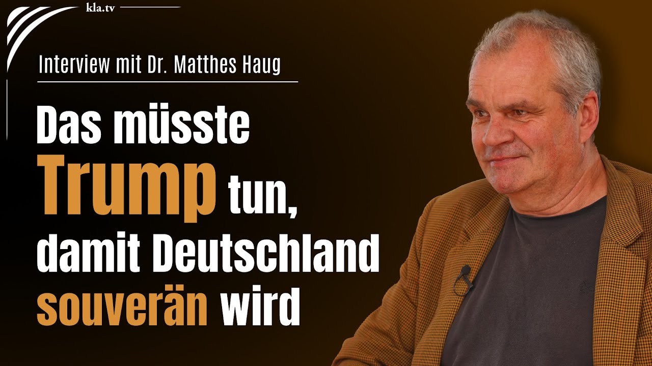 Dr. Matthes Haug: So könnte Trump Deutschland zur Souveränität ...