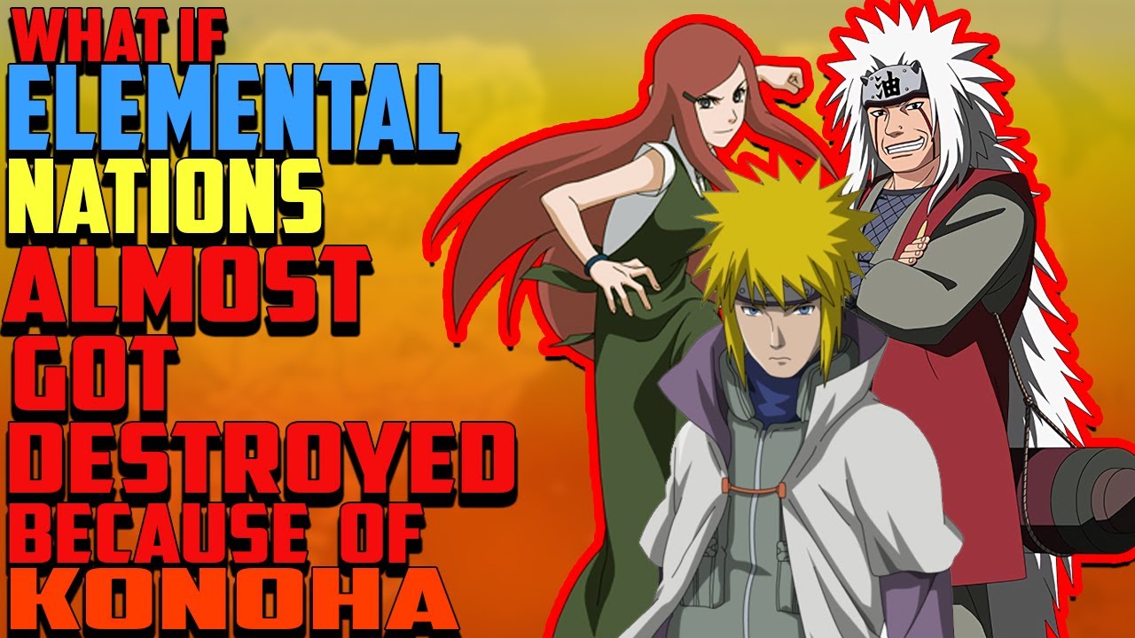 What If Elemental Nations Almost Got Destroyed Because Of Konoha - YouTube