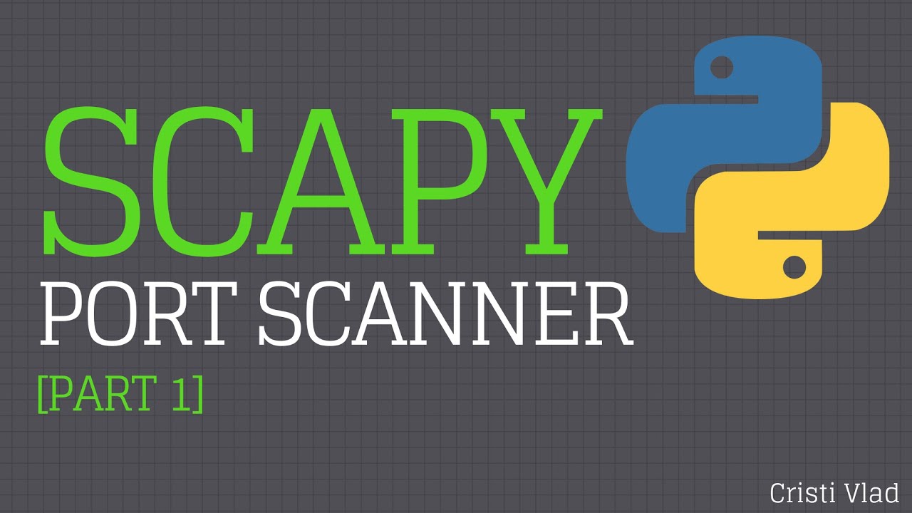 How To Build A Port Scanner In Scapy Python Penetration Testing Part 1 Youtube