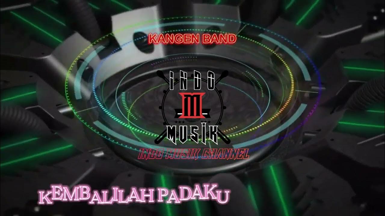 KANGEN BAND - KEMBALILAH PADAKU - YouTube