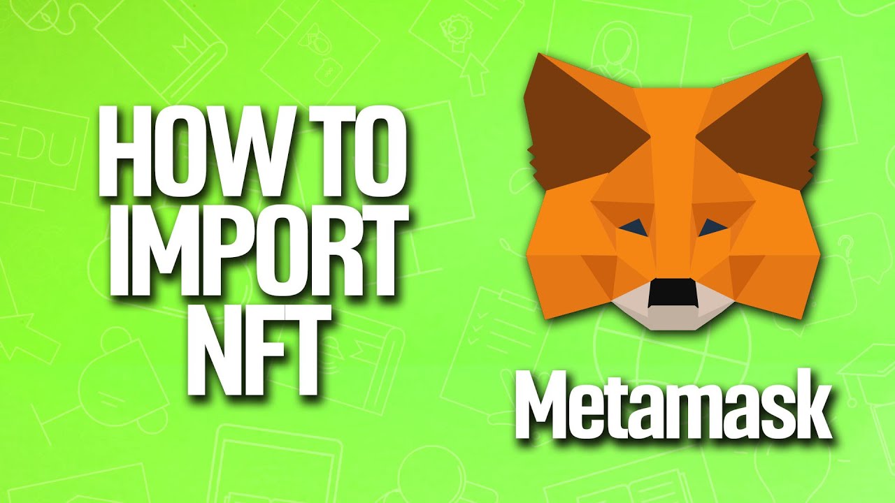 How To Import NFT In Metamask Tutorial - YouTube