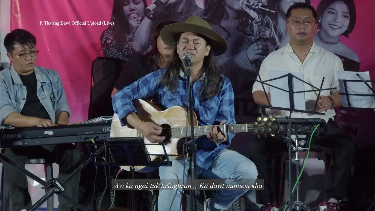 Kan Hngah Zungzal Ko - P Thawng Bawi (Live) - YouTube