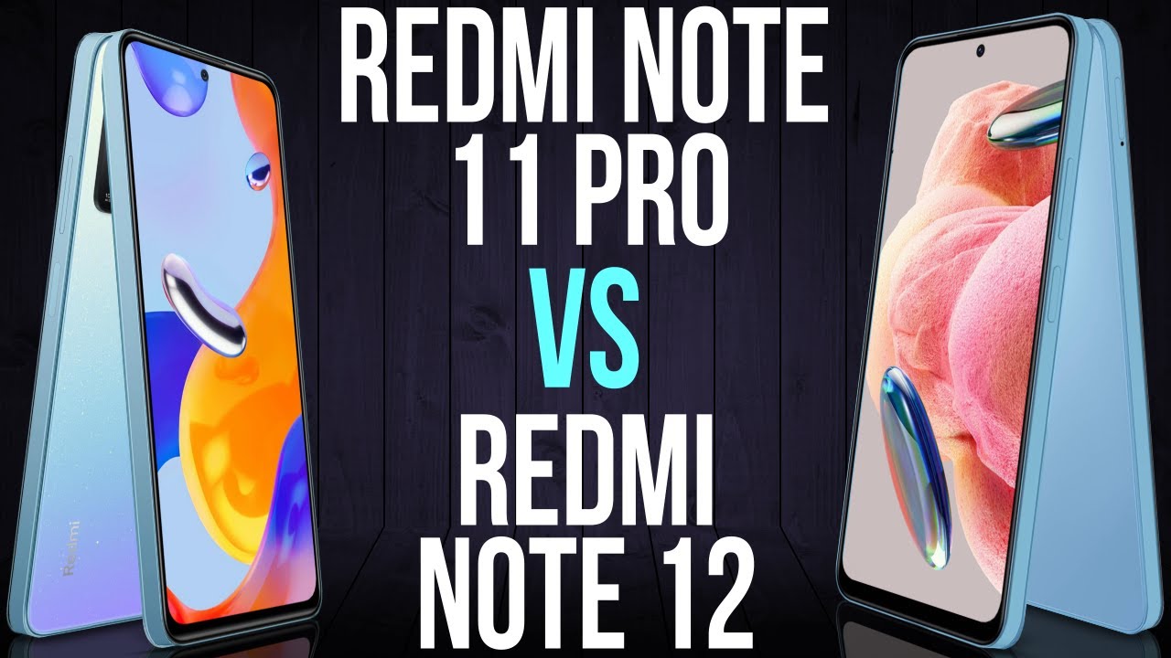 Redmi Note 11 Pro vs Redmi Note 12 (Comparativo & Preços) - YouTube