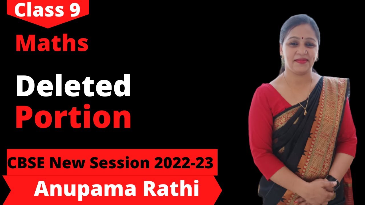 Class 9 Maths Deleted Syllabus Session 2022 23 Anupama Rathi YouTube class-9-maths-deleted-syllabus-session-2022-23-anupama-rathi-youtube