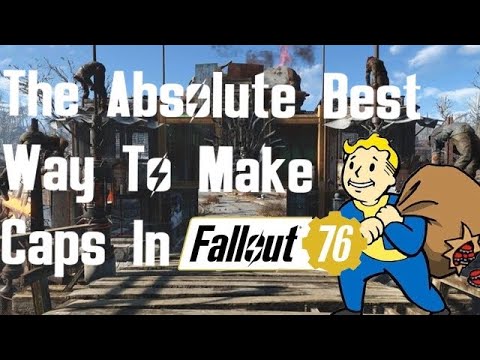The Best Way To Make Caps In Fallout 76! - YouTube