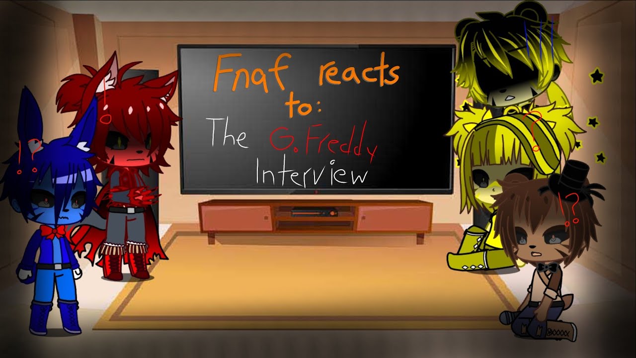 fnaf 1 reacts to "the G.Freddy interview" (fnaf reacts #4) - YouTube
