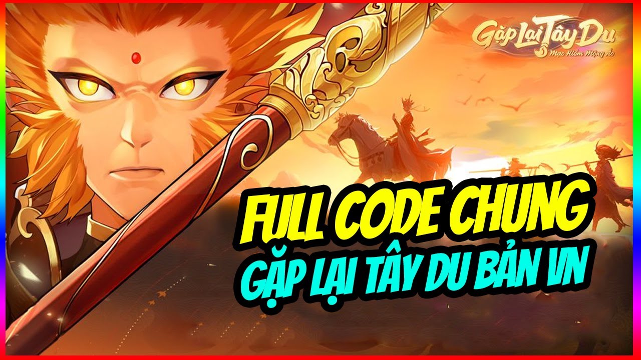 FULL CODE CHUNG GẶP LẠI TÂY DU MỚI NHẤT - HƯỚNG DẪN NHẬP CODE - YouTube