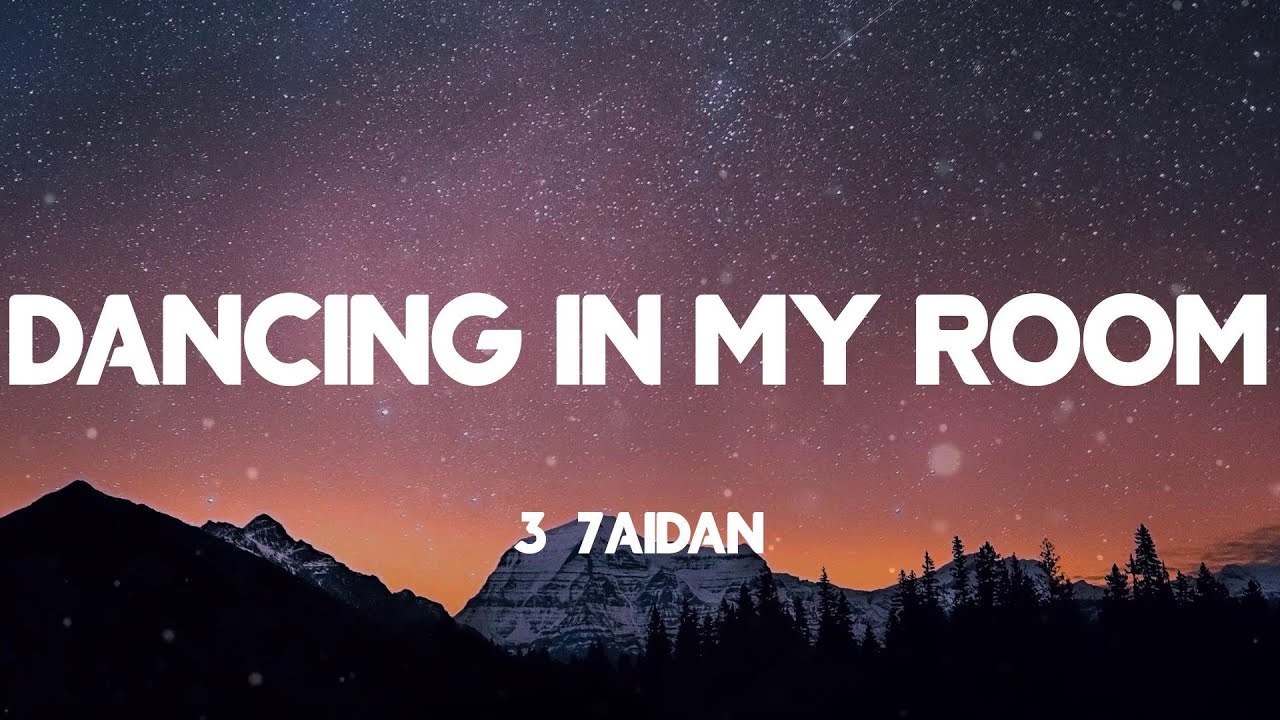 347aidan - Dancing in My Room (Lyrics) - YouTube