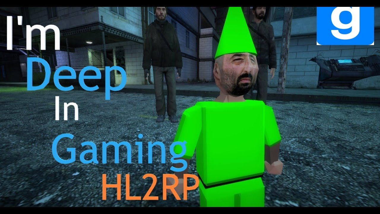 gmod hl2rp funny moments 12 (deep gaming edition) - YouTube