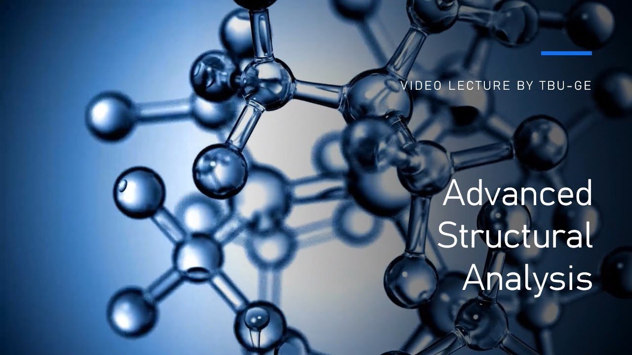 Advanced Structural Analysis - Video Lecture - PART 1 - YouTube