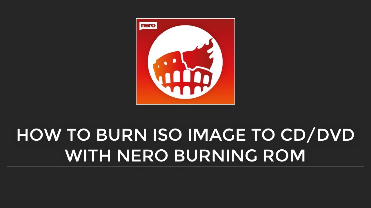 HOW TO BURN ISO IMAGE TO CD/DVD WITH NERO BURNING ROM - YouTube