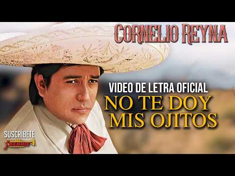 Cornelio Reyna - No Te Doy Mis Ojitos (Video Lyric Oficial) Letra / Karaoke