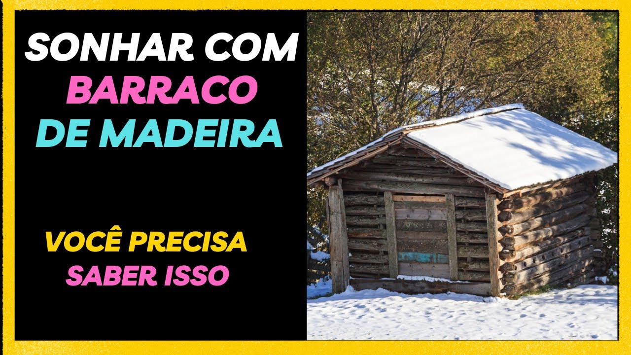 Sonhar Com Barracos De Madeira - RETOEDU
