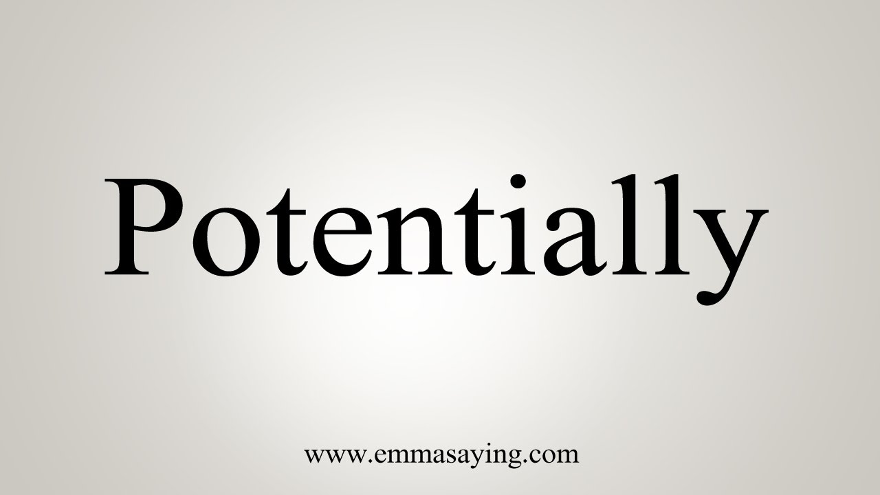 How To Say Potentially YouTube how-to-say-potentially-youtube