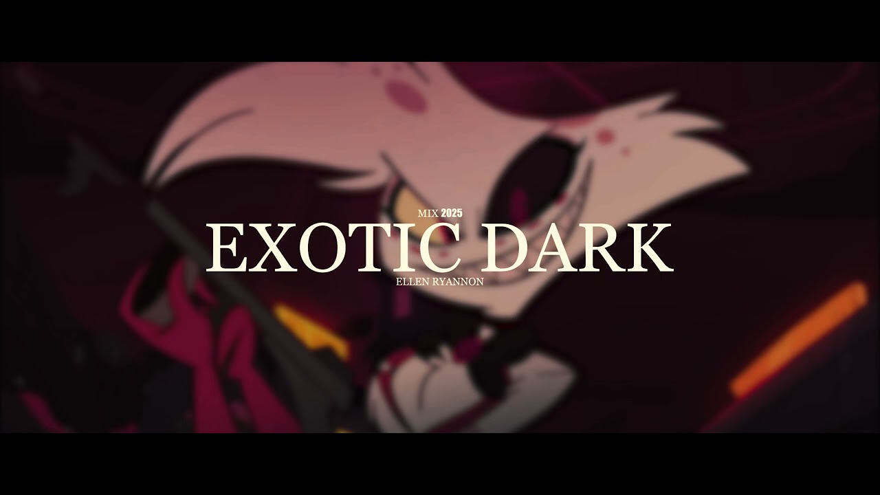 009 ELLEN - Exotic DARK Mix 2025 (Exotic Trap, Dark, Continuous Mix ...