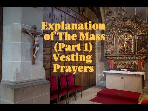 Explanation of The Mass (Part 1): Vesting Prayers | Priest Preparing ...