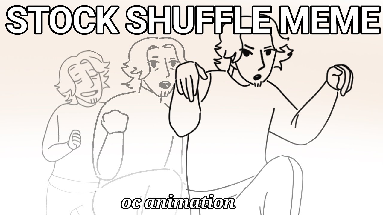 Stock Shuffle meme | OC animatic - YouTube