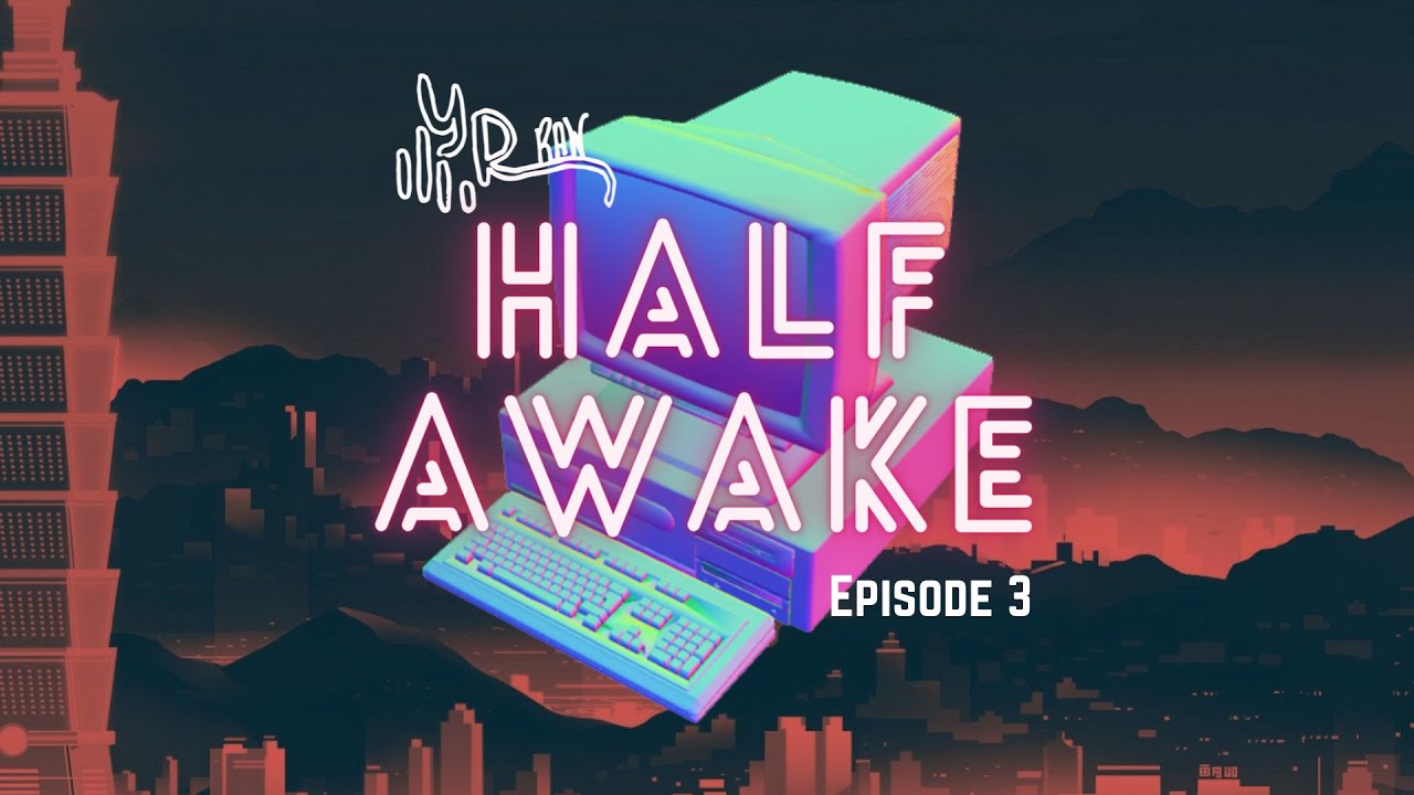 Half Awake Episode 3 - YouTube