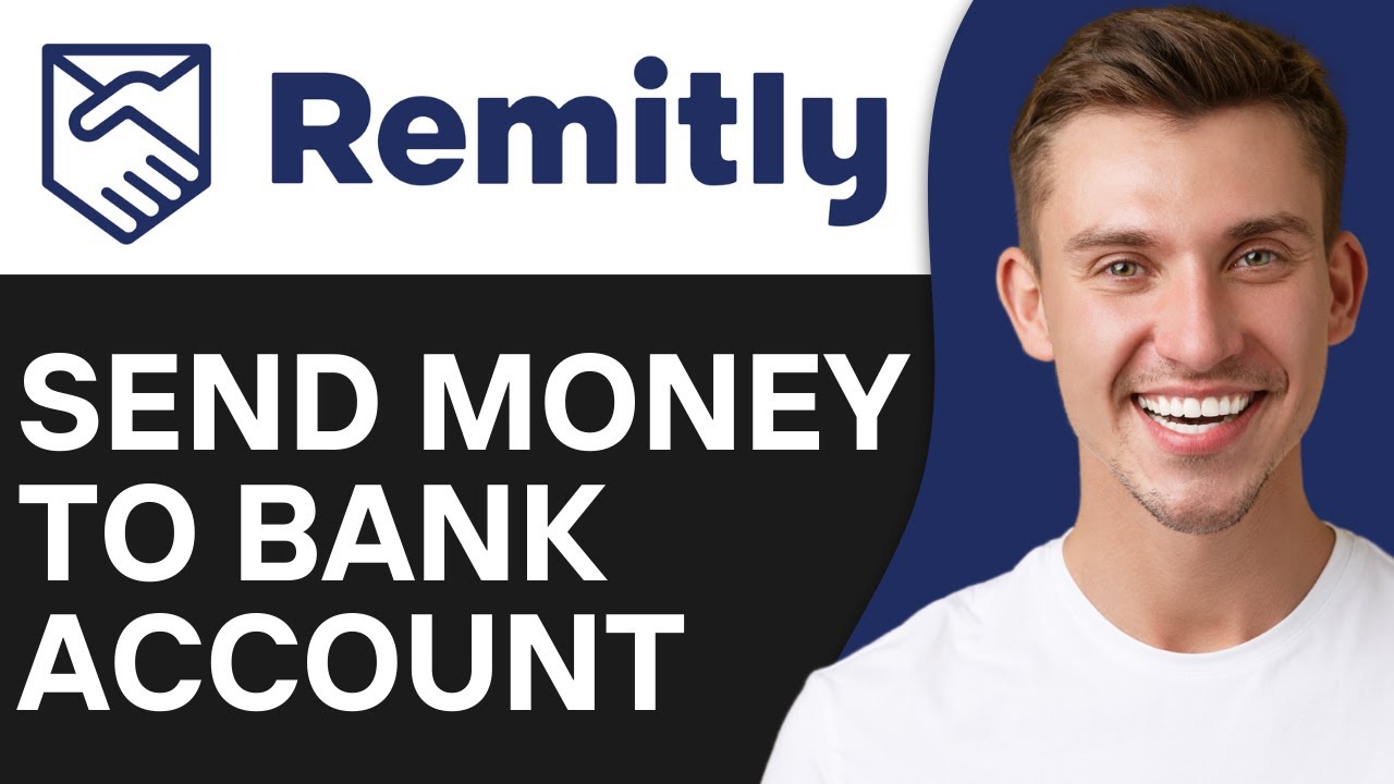 HOW TO SEND MONEY FROM REMITLY TO BANK ACCOUNT (2024) - YouTube