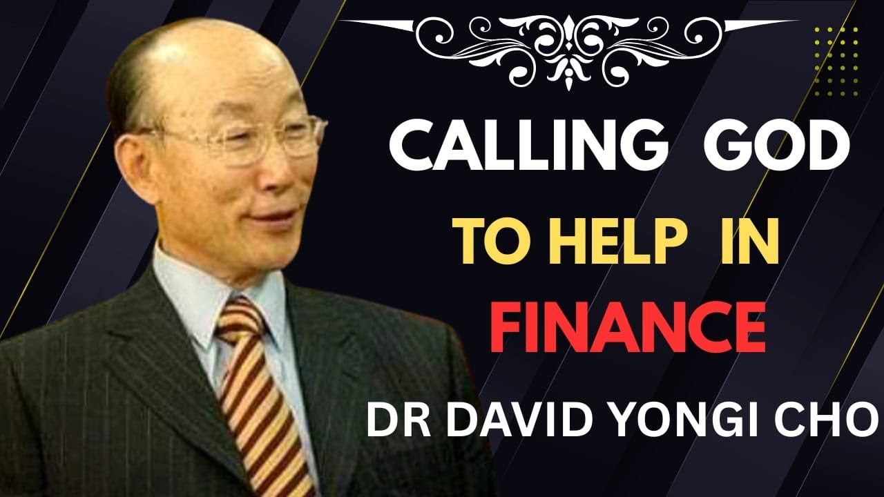 Calling God to Help in Finance | Dr David yongi cho - YouTube