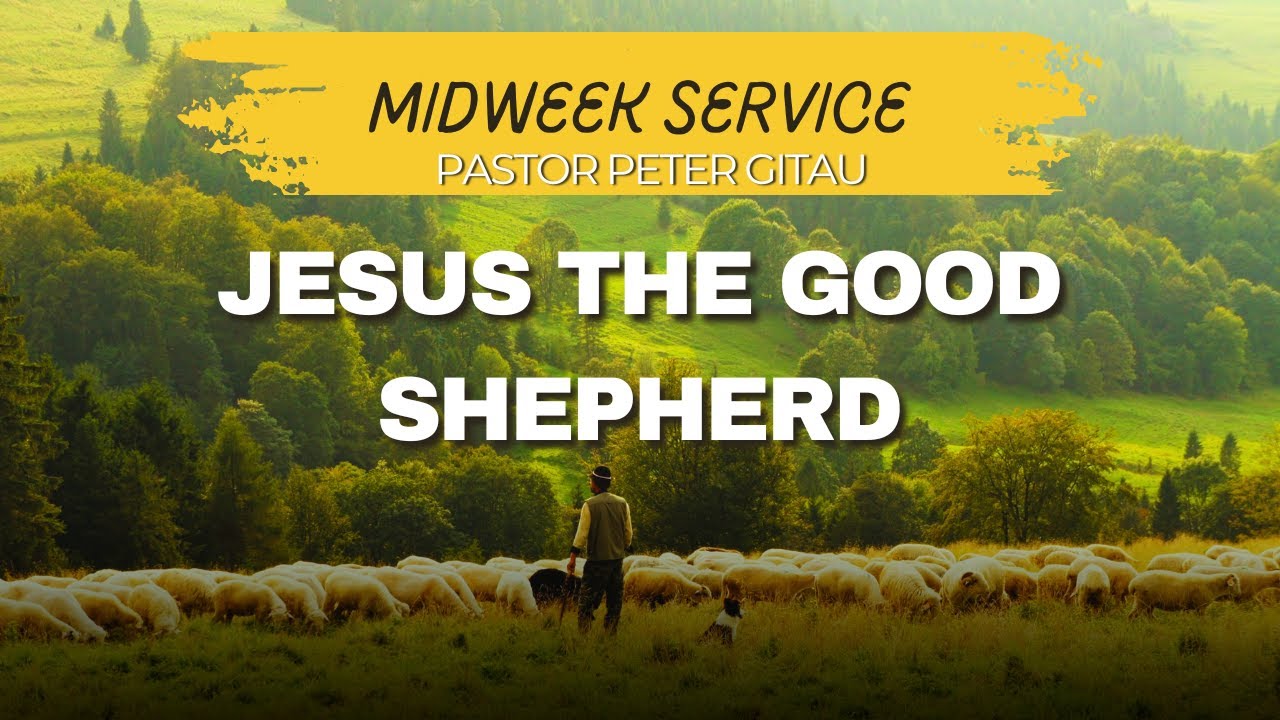 Who Is Your Shepherd? || Midweek Service || Pastor Peter Gitau || 27th ...