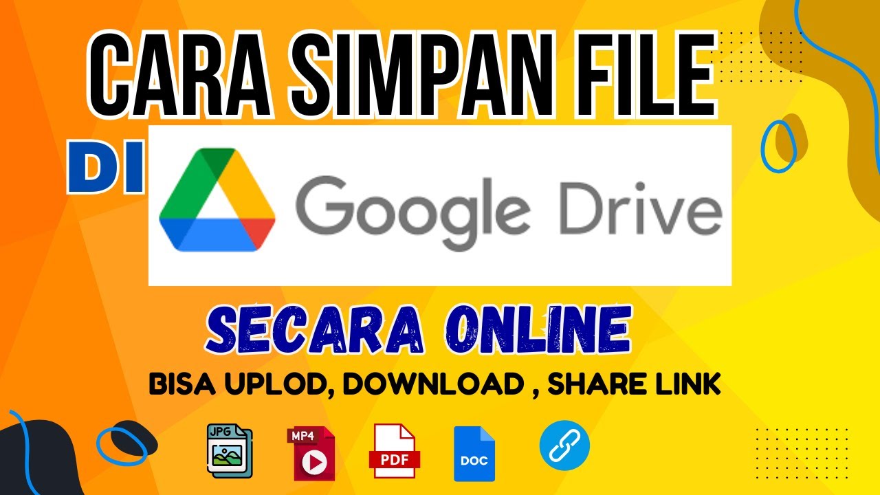 CARA SIMPAN FILE DI GOOGLE DRIVE ONLINE DAN SHARE LINK 2025 - YouTube