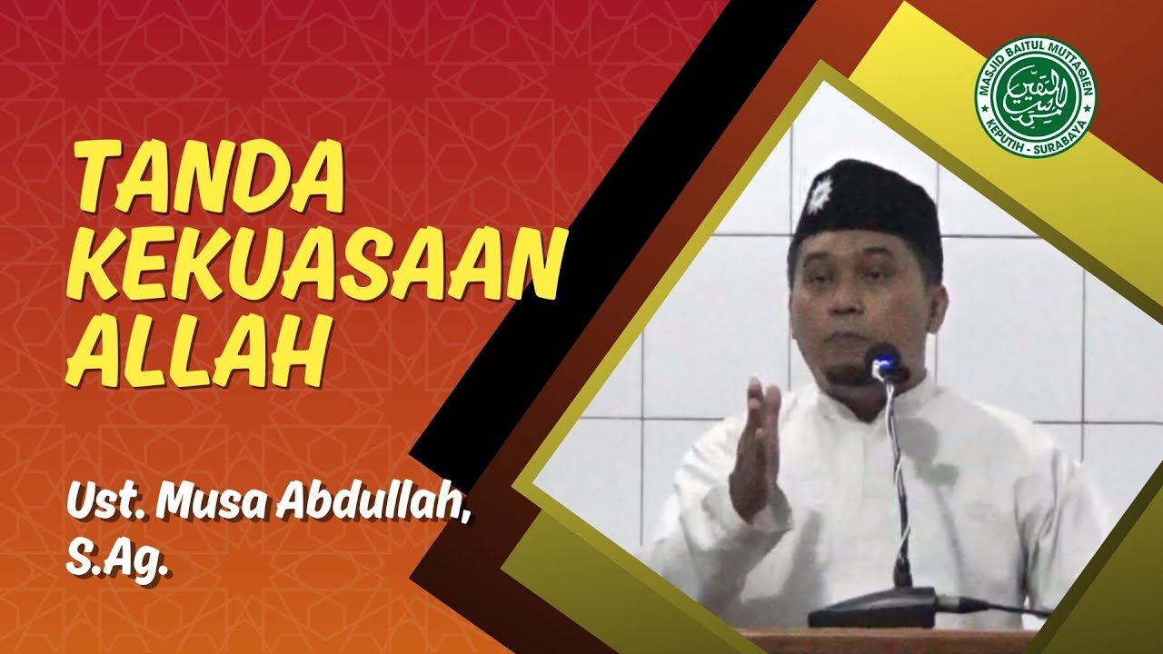 TANDA KEKUASAAN ALLAH ﷻ - Ust. Musa Abdullah, S.Ag. (Kultum Ramadhan ...