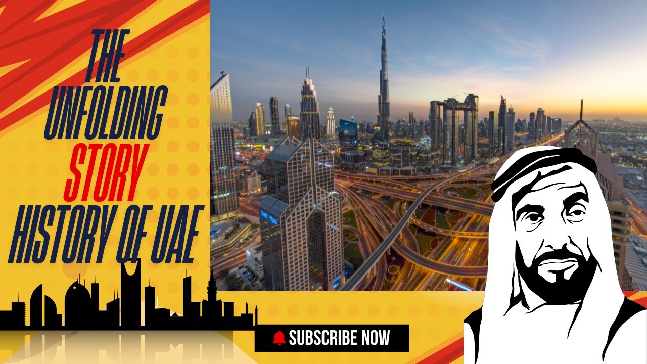 The Unfolding Story History of UAE - YouTube