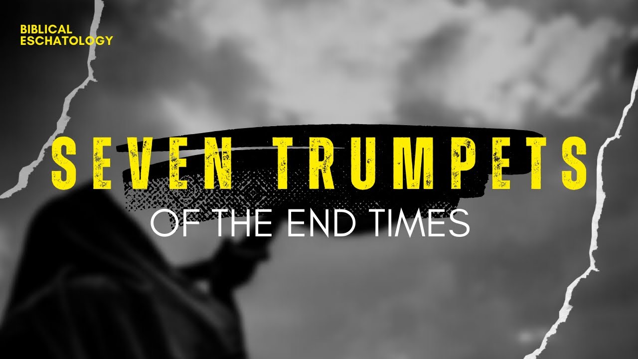 Seven Trumpets of the End Times Class Presentation #BiblicalEschatology ...