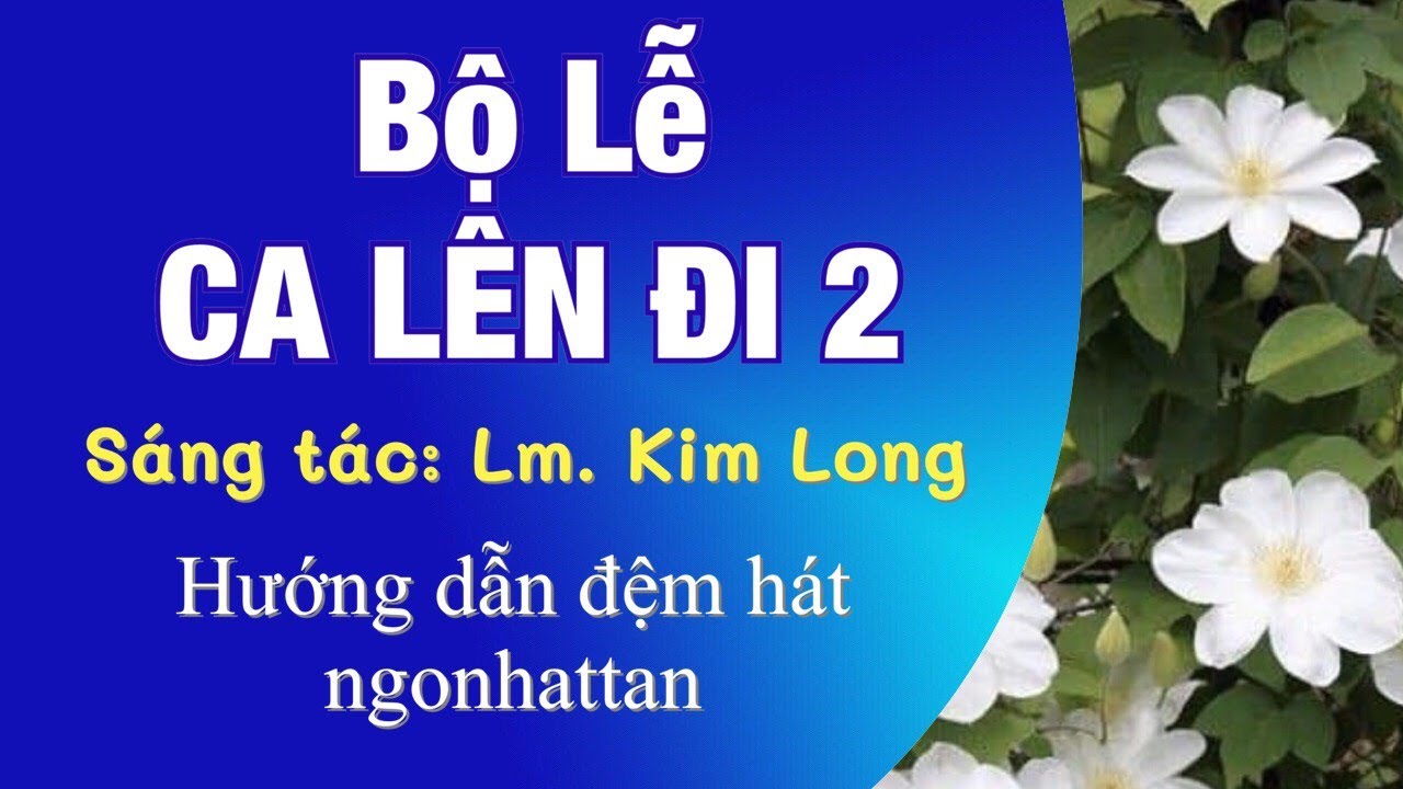#48 | Bộ Lễ Ca Lên Đi 2 - YouTube