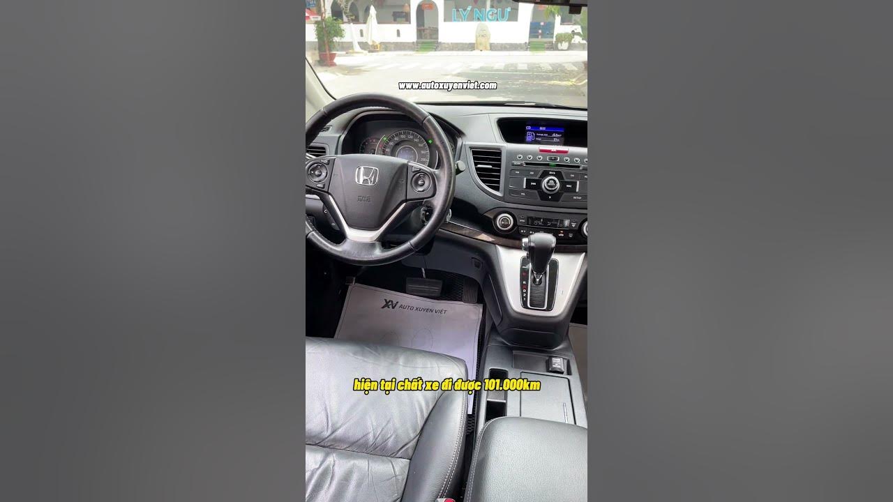 CRV 2.4AT 2013 Hàng Sưu Tầm. Giá 466tr còn TL. Liên Hệ Auto Xuyên Việt 0388222399 - YouTube