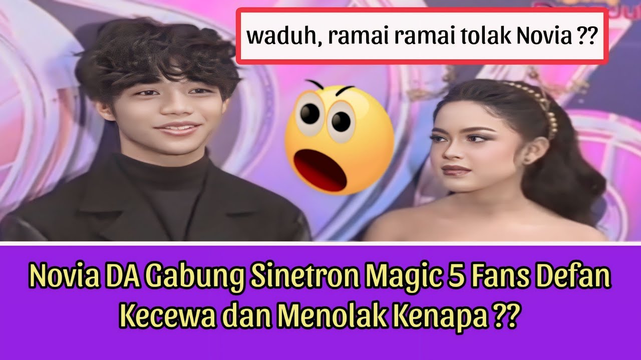 Novia DA Gabung Sinetron Magic 5 Fans Defan Kecewa dan Menolak Kenapa ...