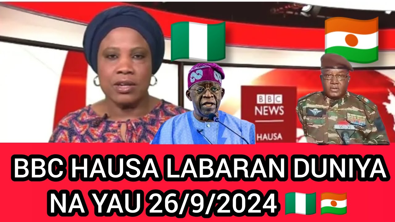 Bbc hausa labaran duniya na yau 26/9/2024 live 🇳🇬🇳🇪 #bbchausa - YouTube
