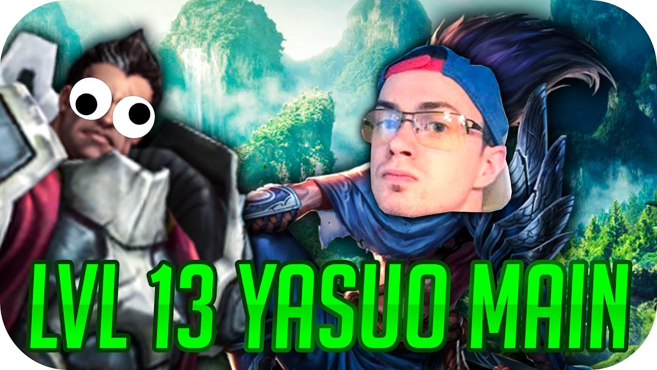LVL 13 YASUO MAIN! - YouTube