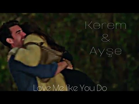 Kerem & Ayşe || Love Me like You Do