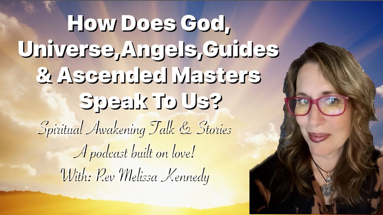 How Does God, The Universe, Angels, Guides, and Ascended Masters Speak ...