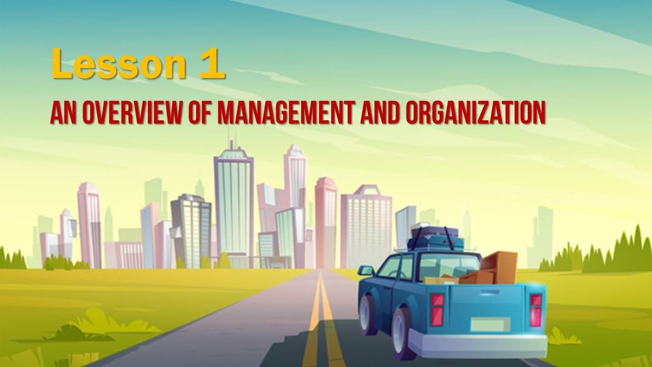An Overview of Management and Organization - YouTube