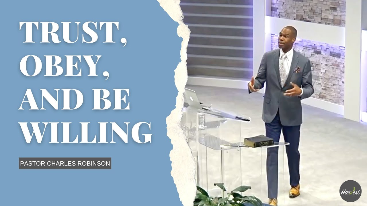 Trust Obey and Be Willing - Pastor Charles Robinson - YouTube