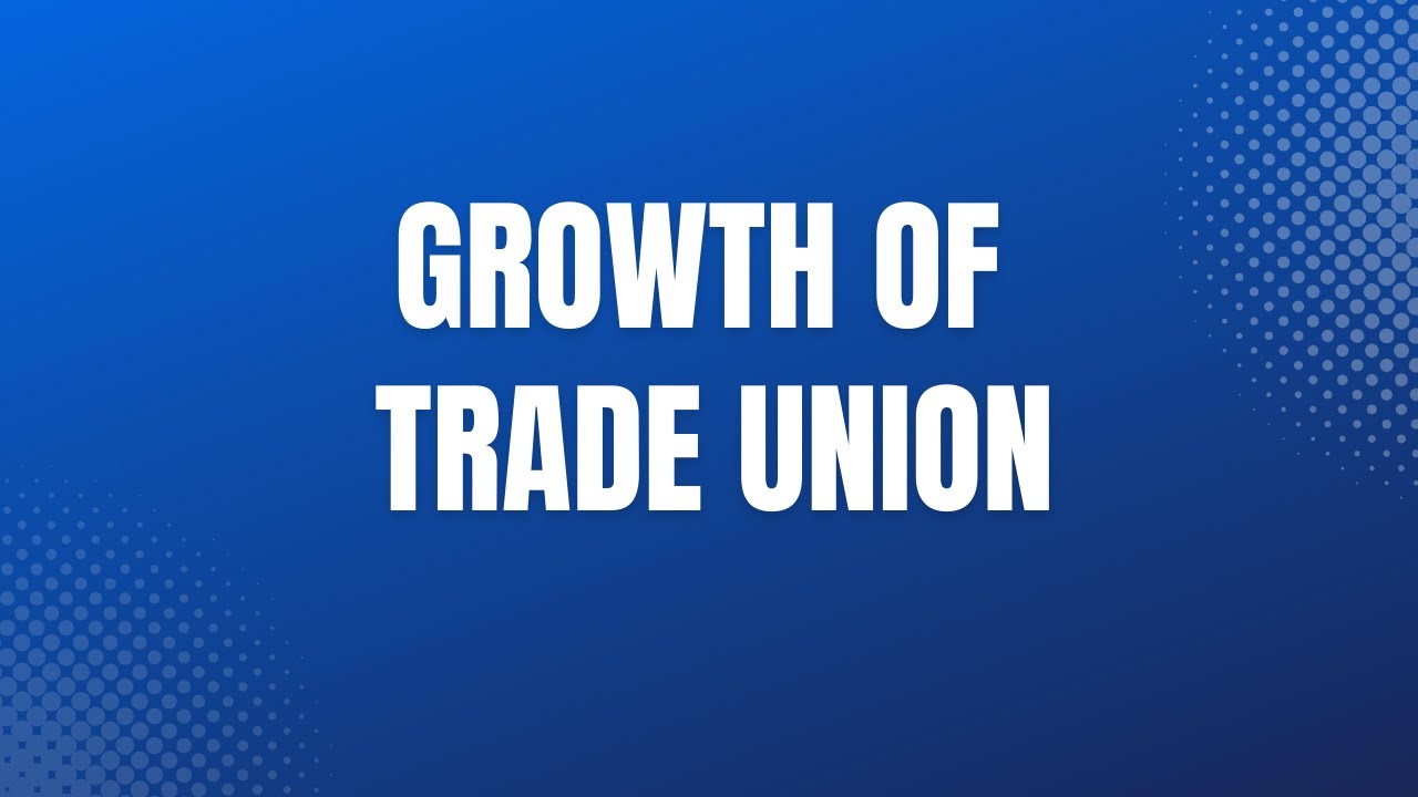 TRADE UNION - GROWTH - YouTube