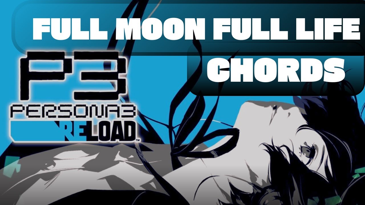PERSONA 3 RELOAD OST - Full Moon Full Life CHORDS #chords #persona # ...