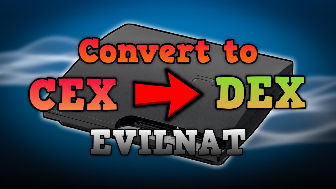 How To Convert Your PS3 From CEX To DEX On EVILNAT 4.92 CFW! - YouTube