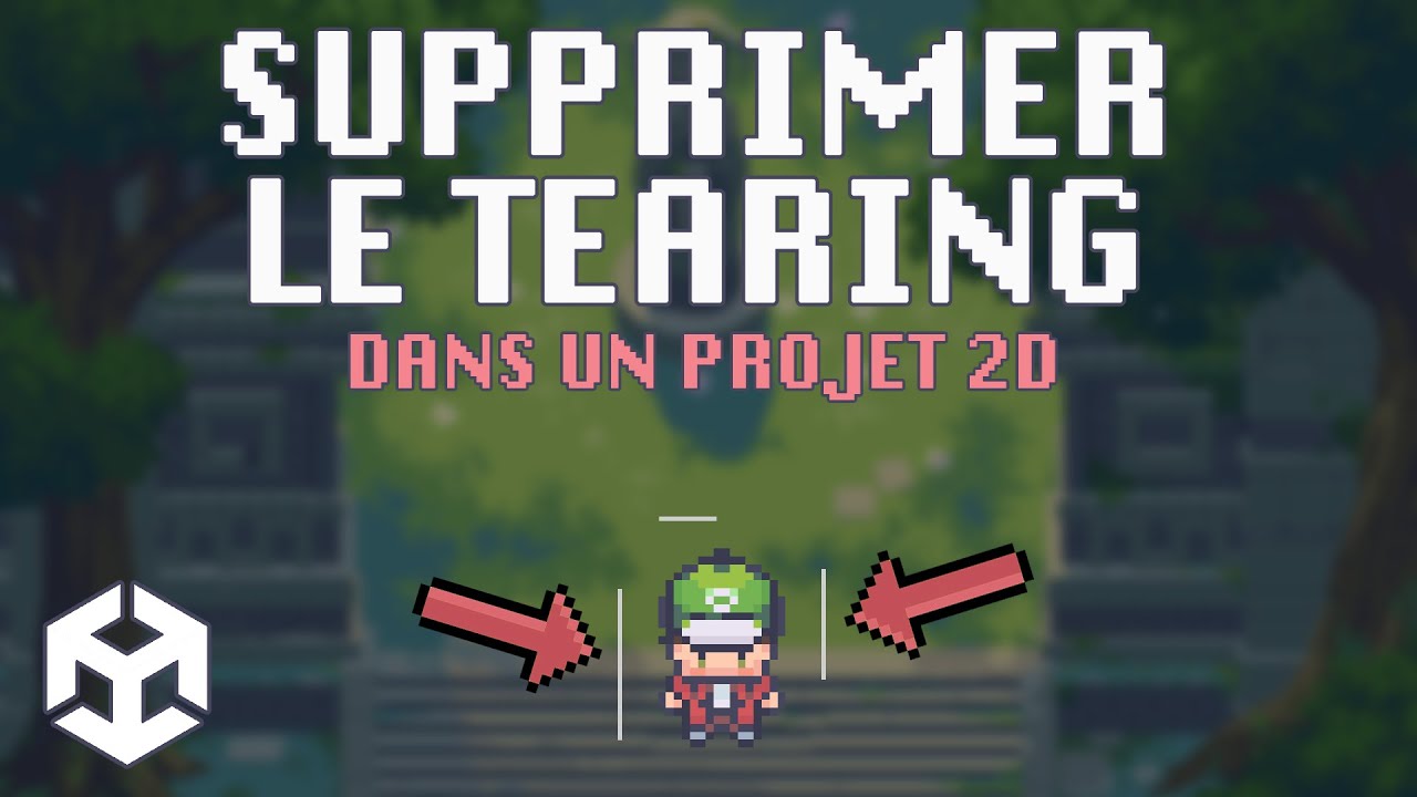 Unity : Supprimer le TEARING dans un projet 2D (Anomalies visuelles ...