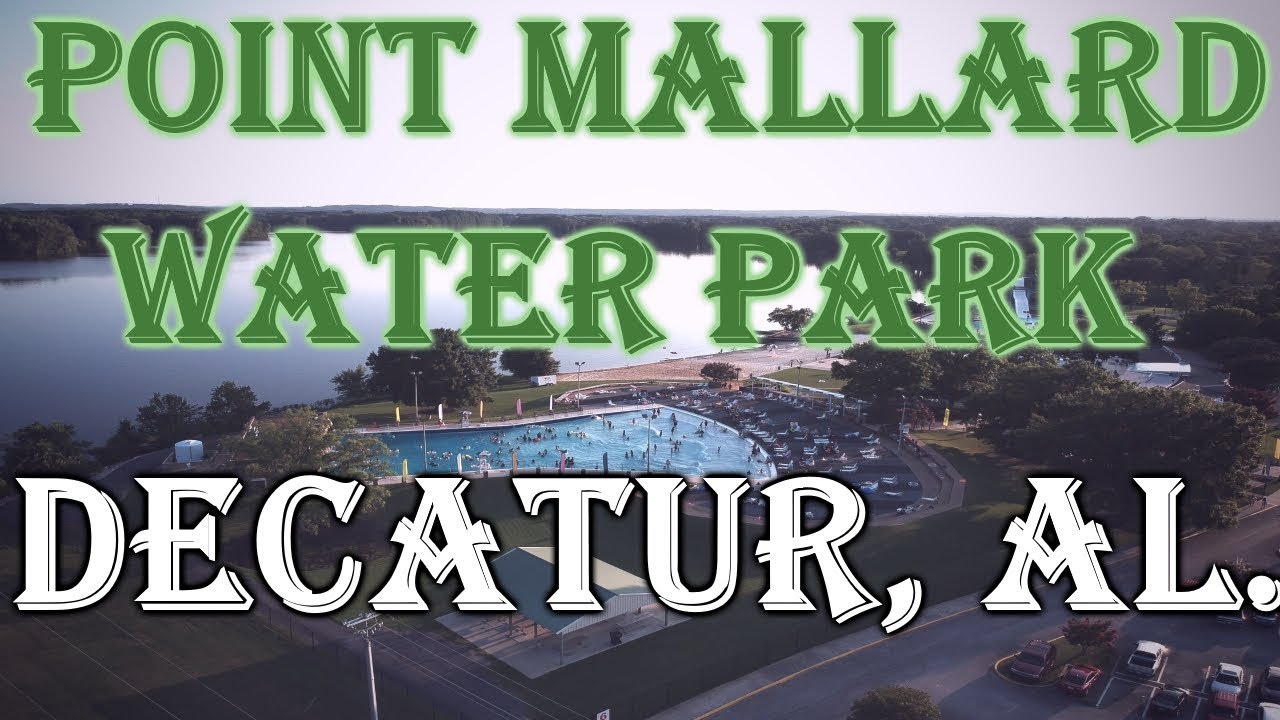 Point Mallard Water Park Decatur, AL. - YouTube