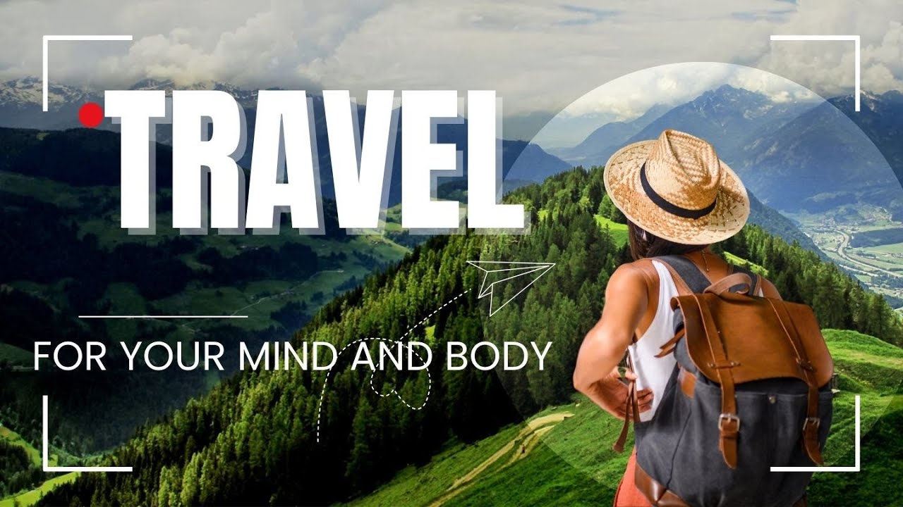 Wanderlust Therapy: How Travel Boosts Your Health and Mind - YouTube