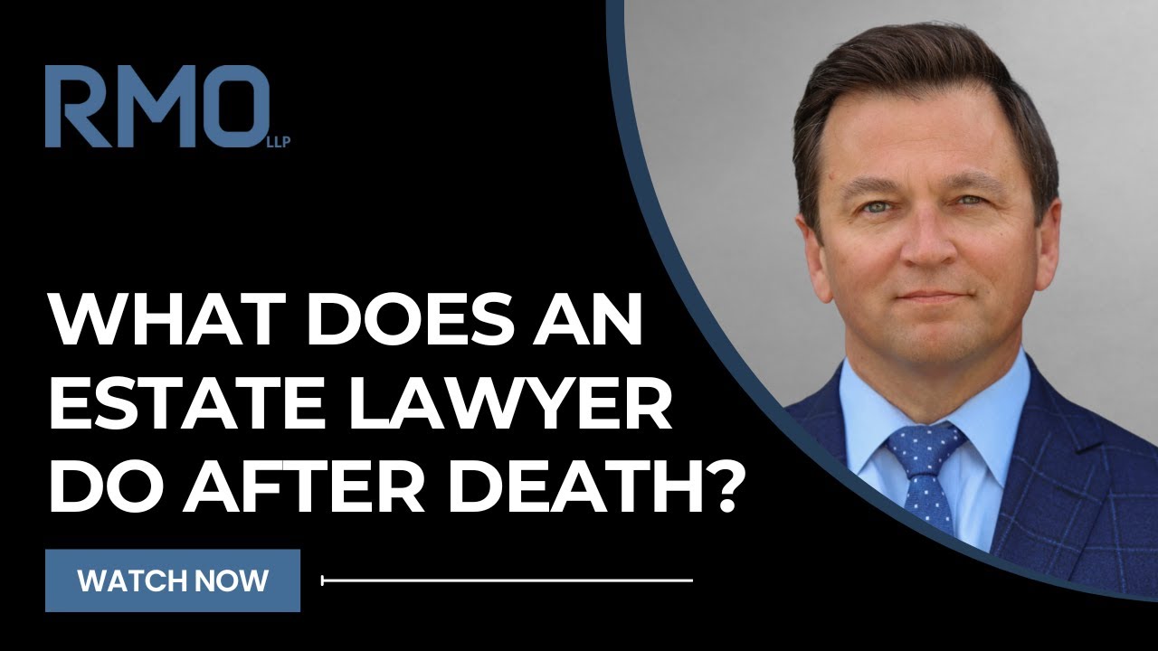 What Does an Estate Lawyer Do After Death? | RMO Lawyers - YouTube