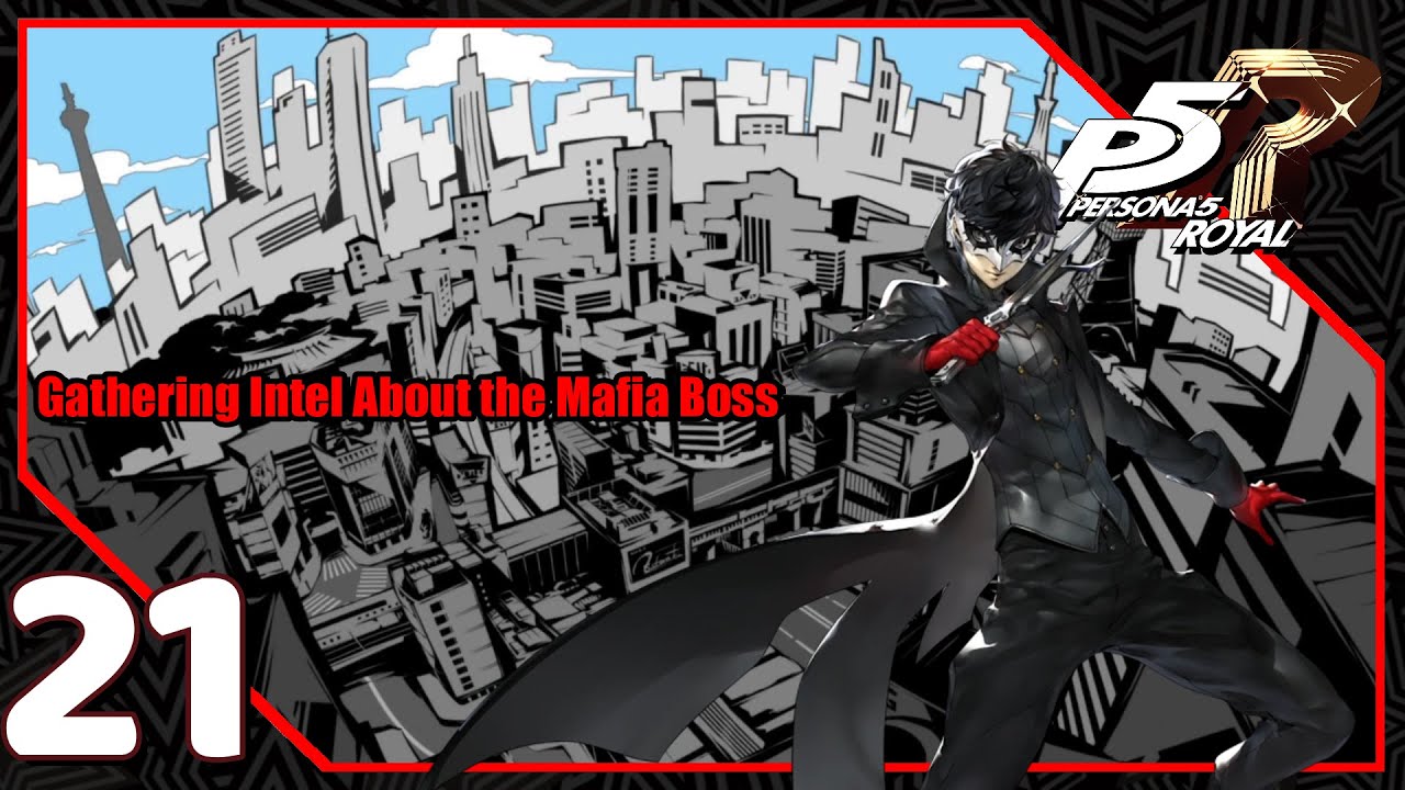 Gathering Intel About the Mafia Boss - Persona 5 Royal | Part 21 ...