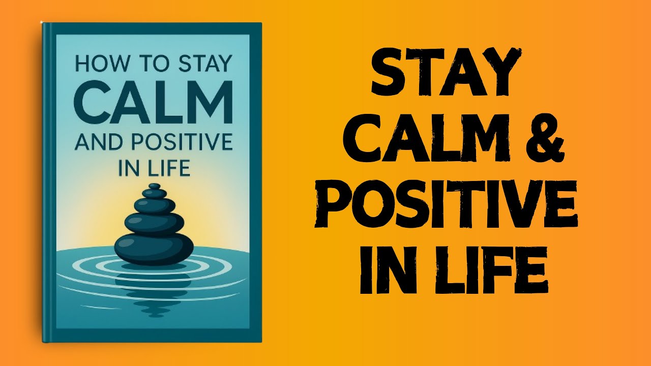How to Stay Calm and Positive in Life | Full Audiobook # ...